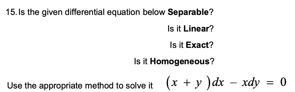 15is the given differential equation below separable is it linear is it ...