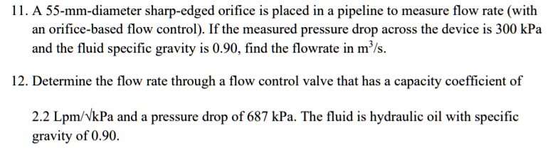11. A 55-mm-diameter sharp-edged orifice is placed in a pipeline to ...