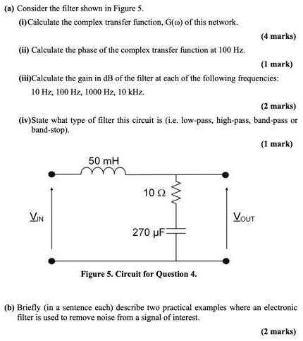 SOLVED: Text: Need help with a circuit question (a) Consider the filter shown in Figure 5 ...