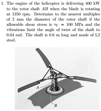 1 the engine of the helicopter is delivering 400 kw to the rotor shaft ...