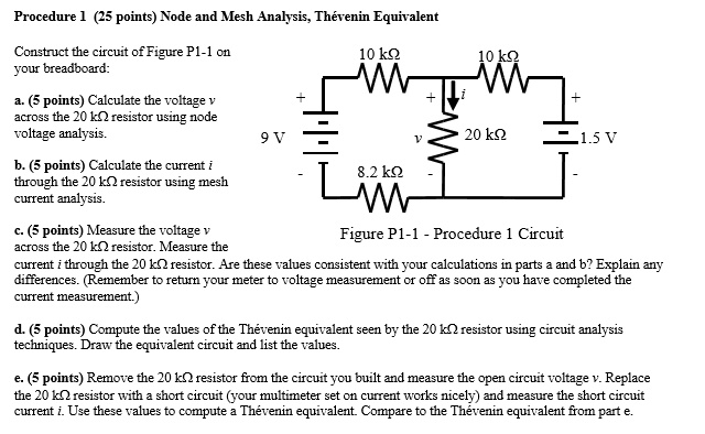 Procedure 1 (25 points) Node and Mesh Analysis, Thévenin Equivalent Construct the circuit of ...