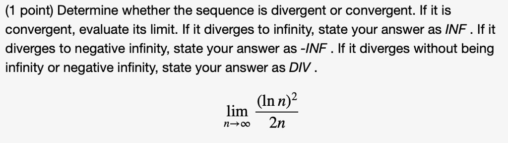 1 point determine whether the sequence is divergent or convergent if it ...