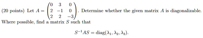 SOLVED: 20 points) Let A = Determine whether the given matrix Ais ...