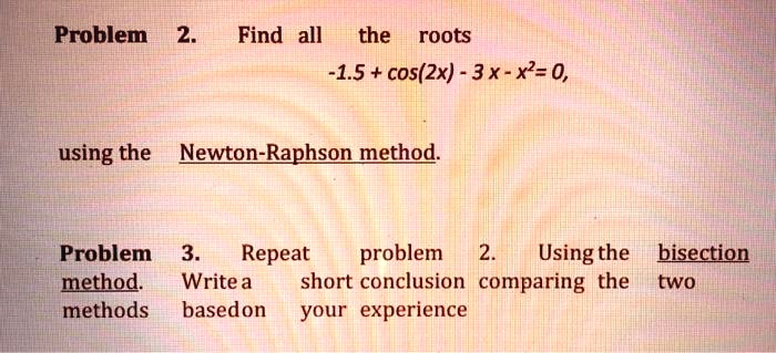 problem find all the roots 415 cos2x 3x xl 0 using the newton raphson method problem repeat ...