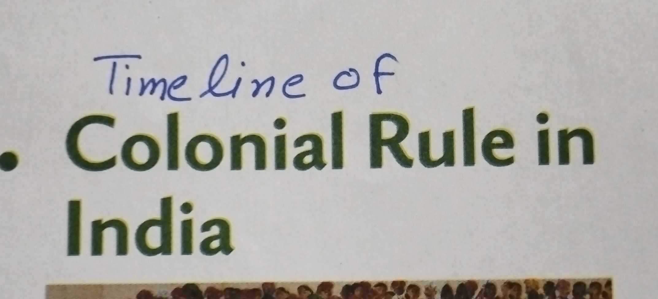 Timeline of Colonial Rule in India