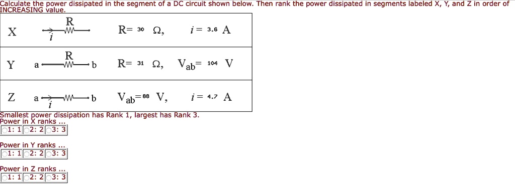 SOLVED: Calculate the power dissipated in the segment ofta DC circuit shown below. Then rank the ...
