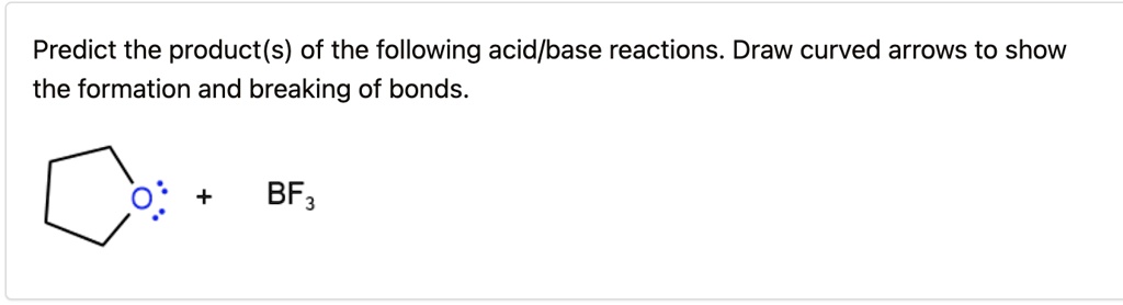 7 predict the products of the acidbase reactions below draw curved arrows to show the formation ...