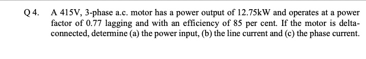 SOLVED: A 415V, 3-phase a.c. motor has a power output of 12.75 kW and ...