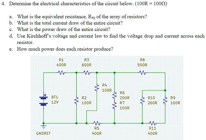 4. Determine the electrical characteristics of the circuit below. (100R ...