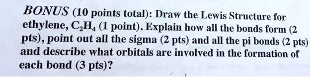 bonus 10 points total draw the lewis structure for ethylene ch 1 point ...