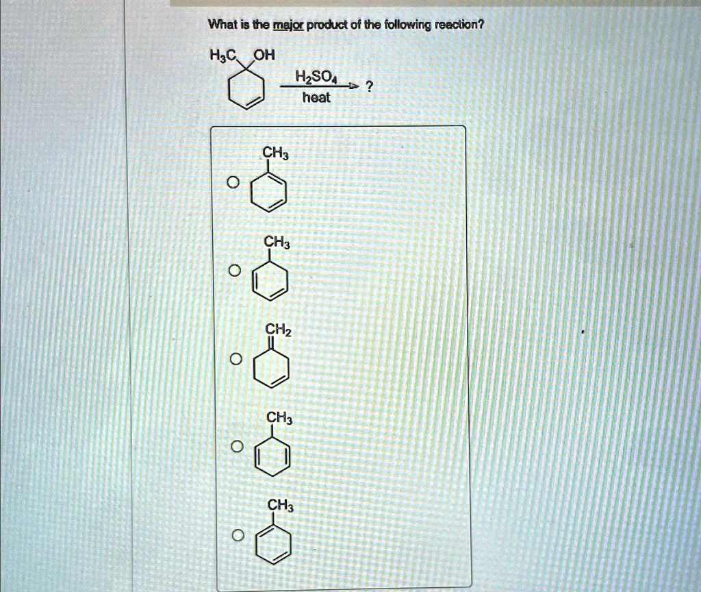 SOLVED: What is the major product of the following reaction? What is the major product of the ...