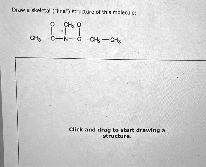 Draw skeletal ( "line") structure of this molecule: CH3 CHa Click and drag to start drawing a ...