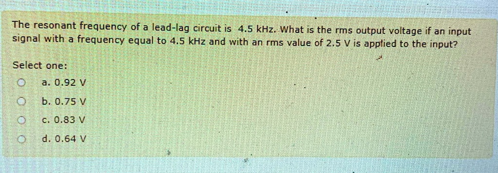 the resonant frequency of a lead lag circuit is 45 khz what is the rms ...