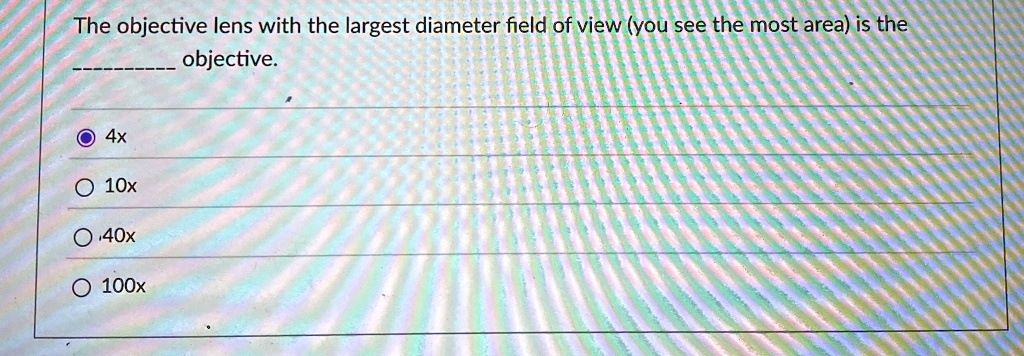 The objective lens with the largest diameter field of view (you see the most area) is the ...