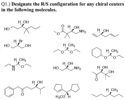 SOLVED: Q1.) Designate the R/S configuration for any chiral centers in ...