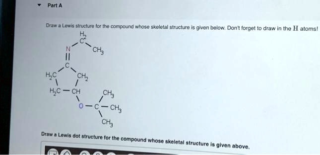 Part A Draw a Lewis structure for the compound whose skeletal structure ...
