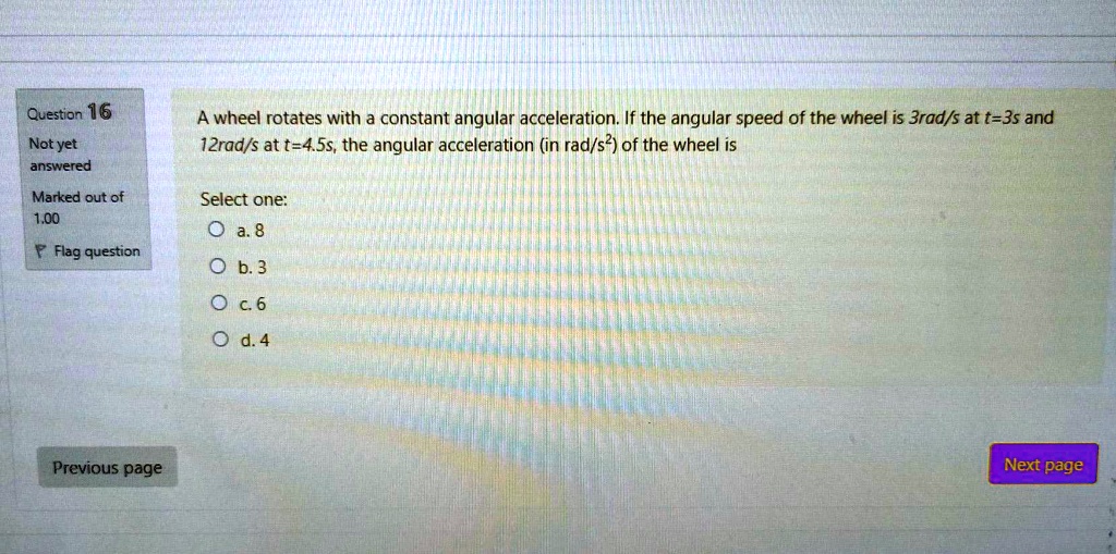 SOLVED:Question 16 A wheel rotates with a constant angular acceleration ...