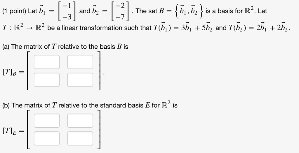 SOLVED:point) Let b1 and b2 -3 _ The set B = {6, , bz } is a basis for ...