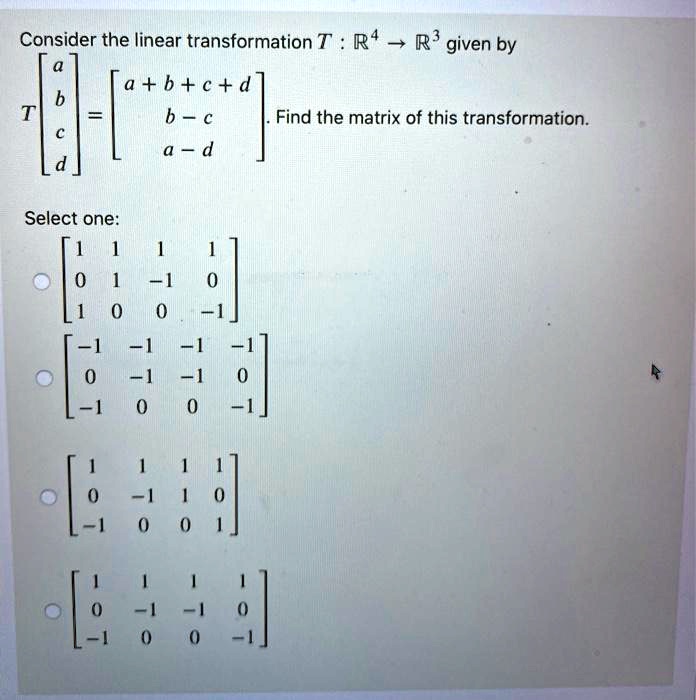 Solved Consider The Linear Transformation T R4 R3 Given By [a B C