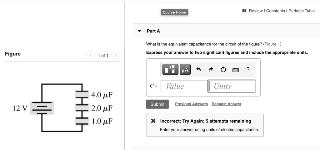 SOLVED: Course Home Review Constants Periodic Table Part A What is the equivalent capacitance ...
