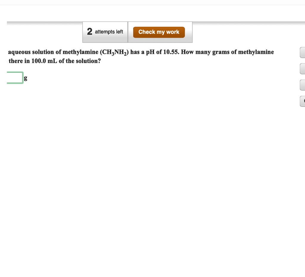 SOLVED: 2 attempts left Check my work aqueous solution of methylamine ... SOLVED: 2 attempts left Check my work aqueous solution of methylamine ...