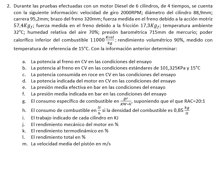 2. Durante las pruebas efectuadas con un motor Diesel de 6 cilindros ...