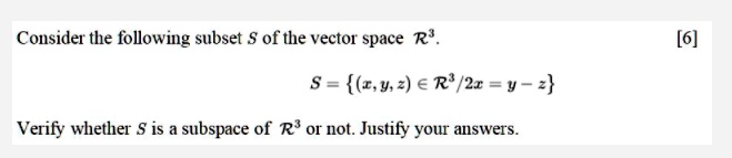 SOLVED: Consider the following subset of the vector space R" [6] S = (I ...