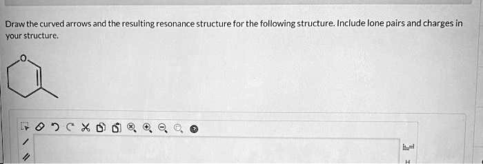 Draw the curved arrows and the resulting resonance structure for the following structure ...