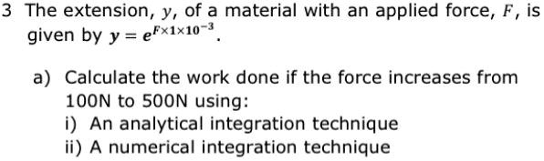 3 The extension, y, of a material with an applied force, F, is given by ...