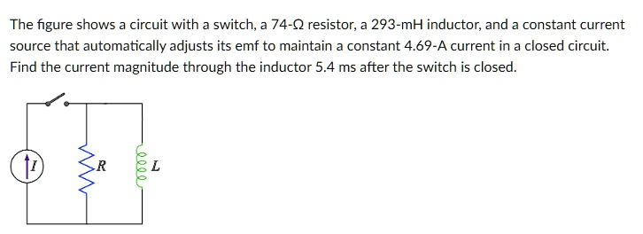 SOLVED: The figure shows a circuit with a switch, a 74 Î© resistor, a ...