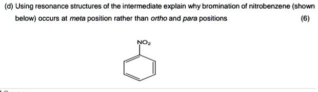 (d) Using resonance structures of the intermediate explain why ...