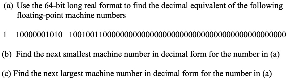 a use the 64 bit long real format to find the decimal equivalent of the following floating point ...