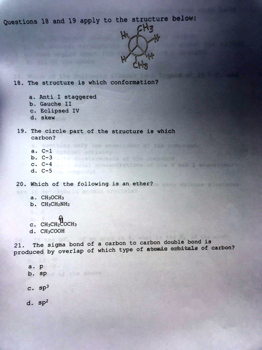 Questions 18 and 19 apply to the structure below: W CH3 CH3 18. The ...