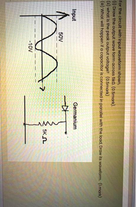 SOLVED: Input -10V - 150V - (i) what is the peak output voltage? (0.5 mark) 1) Draw the output ...