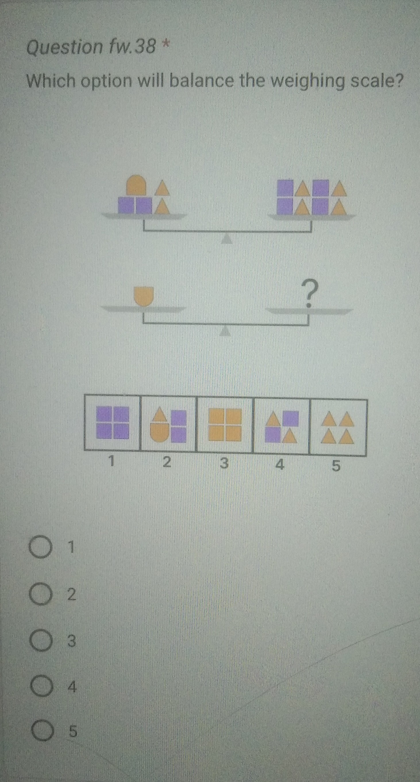 Question fw .38 * Which option will balance the weighing scale? 1 2 3 4 5