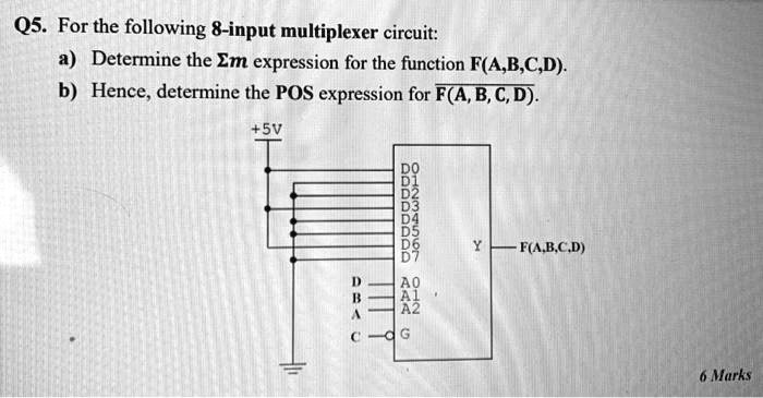Solved Q5 For The Following 8 Input Multiplexer Circuit Determine 3685