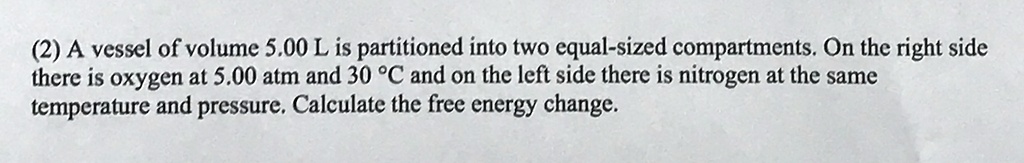 2 a vessel of volume 500 l is partitioned into two equal sized ...