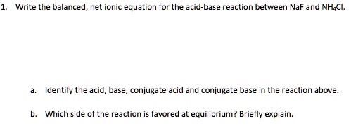 SOLVED: Write the balanced, net ionic equation for the acid-base ...