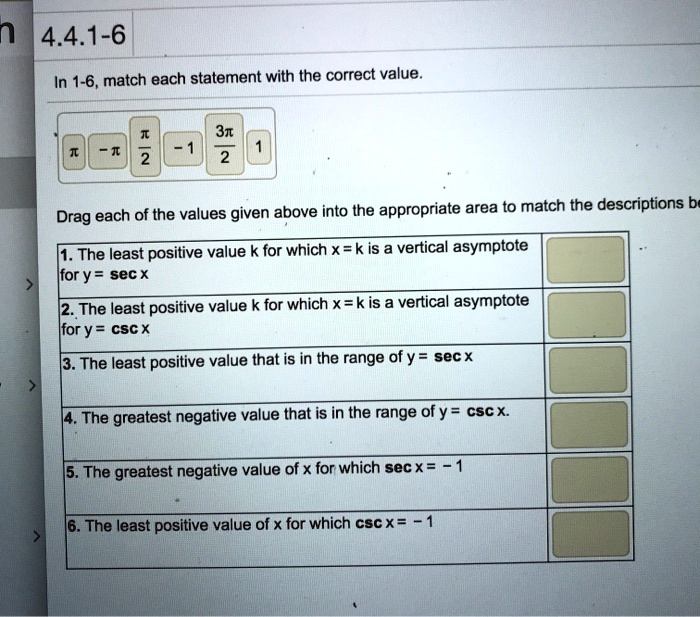 SOLVED: 4.4.1-6 In 1-6, match each statement with the correct value: 1 ... SOLVED: 4.4.1-6 In 1-6, match each statement with the correct value: 1 ...