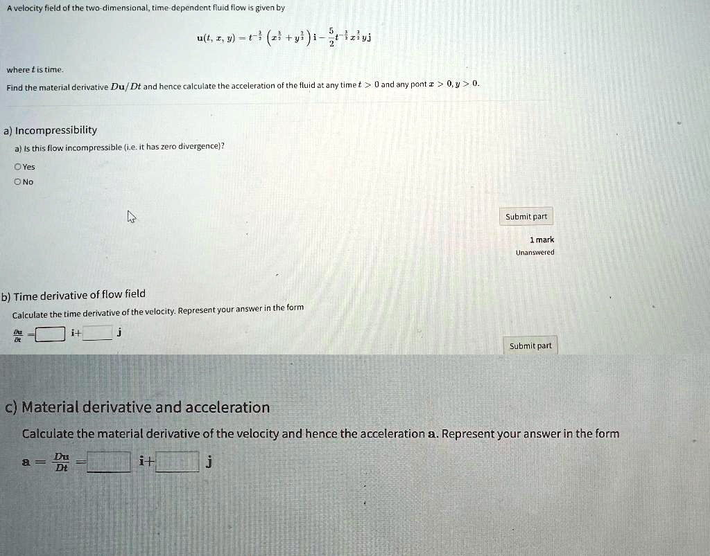 A velocity field of the two-dimensional, time dependent fluid flow is ...