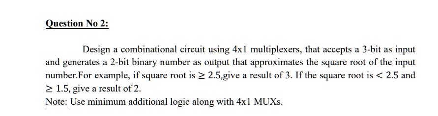 question no 2 design a combinational circuit using 4x1 multiplexers that accepts a 3 bit as ...