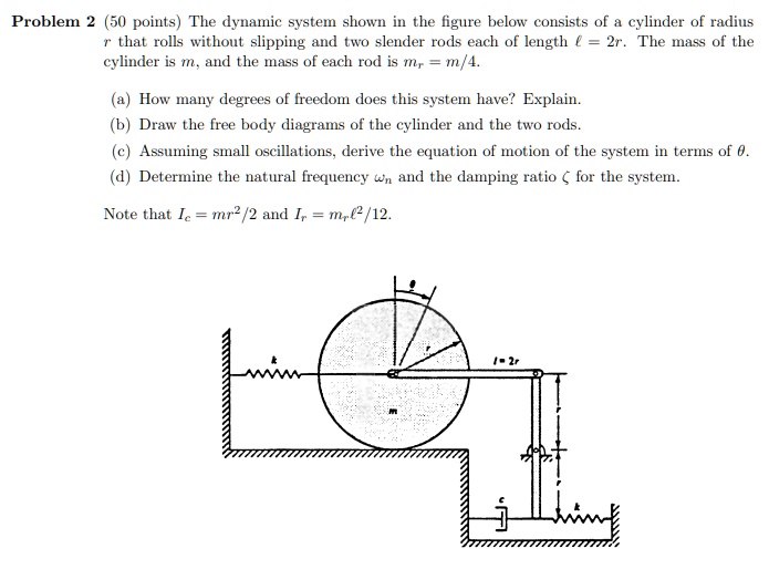 Problem 2 (50 points) The dynamic system shown in the figure below consists of a cylinder of ...