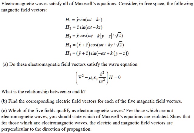 Electromagnetic waves satisfy all of Maxwell's equations. Consider, in ...