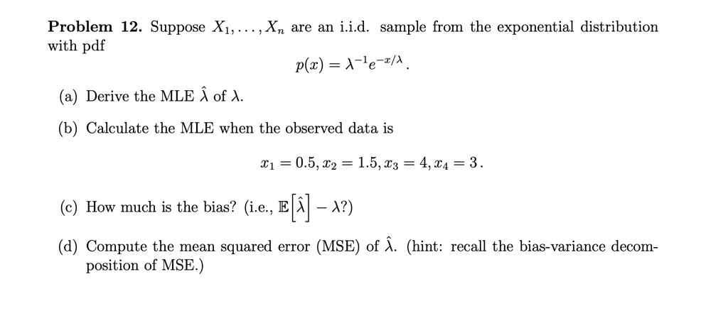 SOLVED:Problem 12. Suppose X1; with pdf Xn are an ii.d. sample from the ...