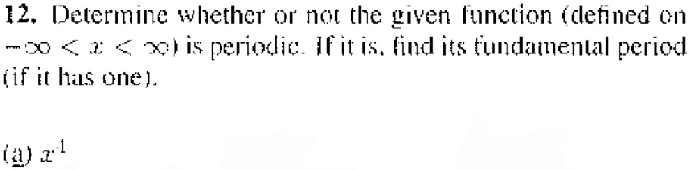 SOLVED: Determine whether or not the given function defined on [a, x) is periodic. If it is ...
