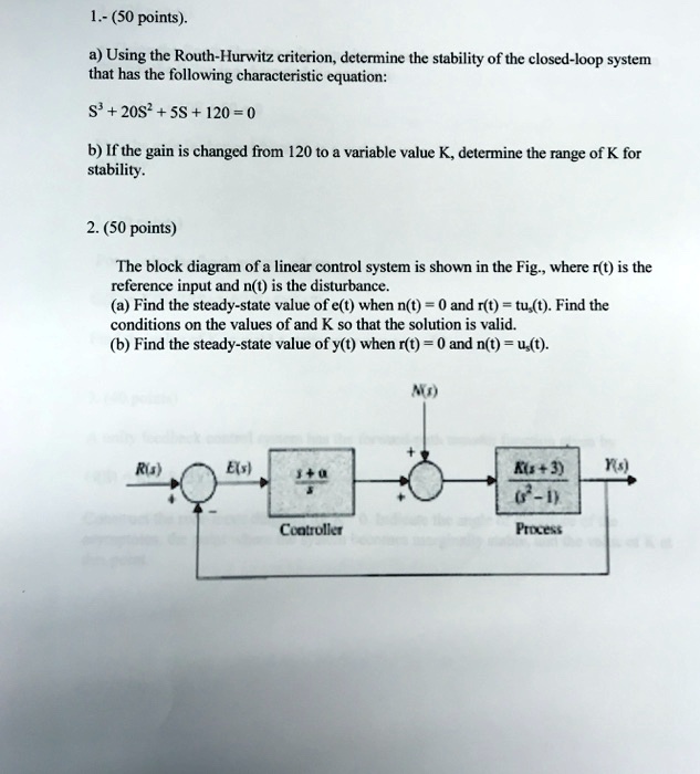 1.- (50 points). a) Using the Routh-Hurwitz criterion, determine the stability of the closed ...