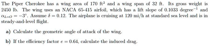 SOLVED: The Piper Cherokee has a wing area of 170 ftÂ² and a wing span ...