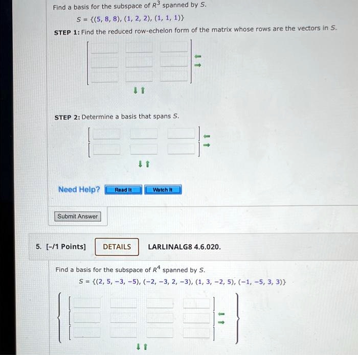 SOLVED: Question 4 and 5 Please Find a basis for the subspace of R spanned by S S=5,8,8,1,2,2,1 ...