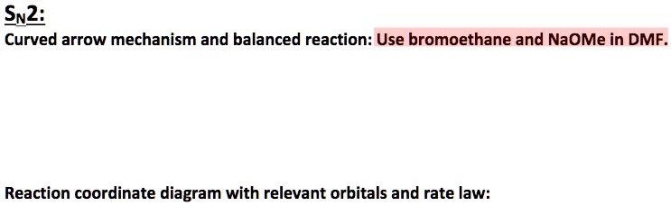 SN2: Curved arrow mechanism and balanced reaction: Use bromoethane and NaOMe in DMF. Reaction ...
