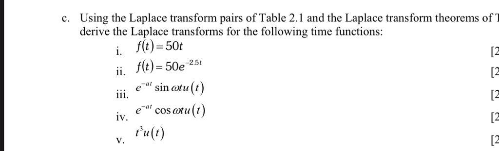 [GET ANSWER] c using the laplace transform pairs of table 21 and the ...